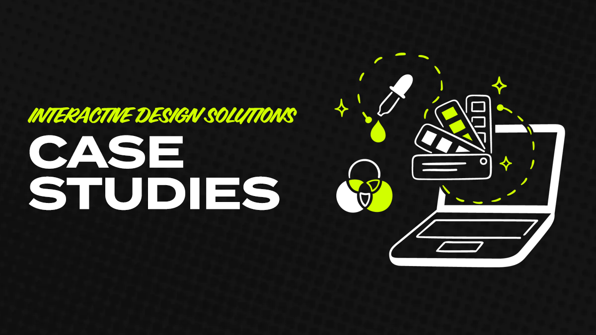 Case Studies | Interactive Design Solutions