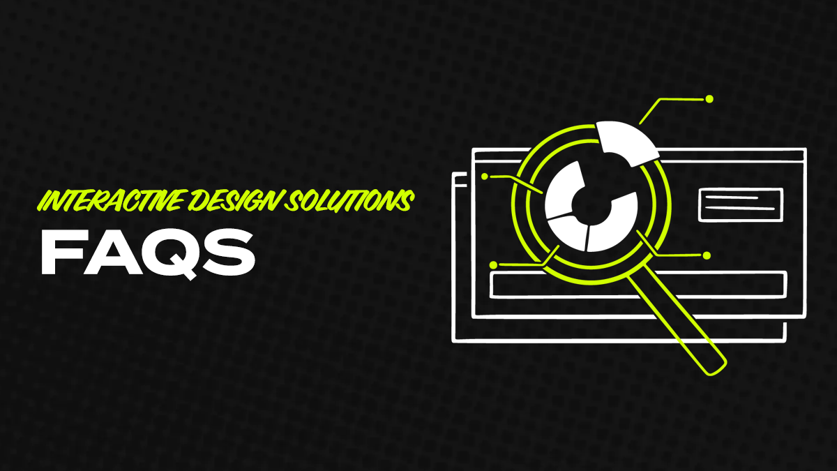 FAQs | Interactive Design Solutions